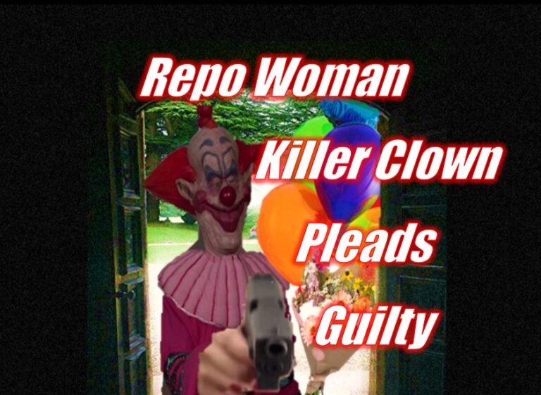 Repo Woman Killer Clown Pleads Guilty | CURepossession