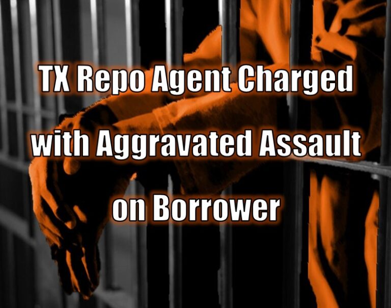 TX Repo Agent Charged with Aggravated Assault on Borrower | CURepossession